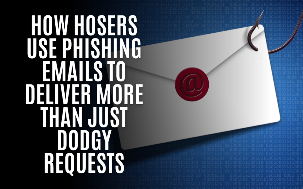 How Hosers Use Phishing Emails to Deliver Dodgy Request